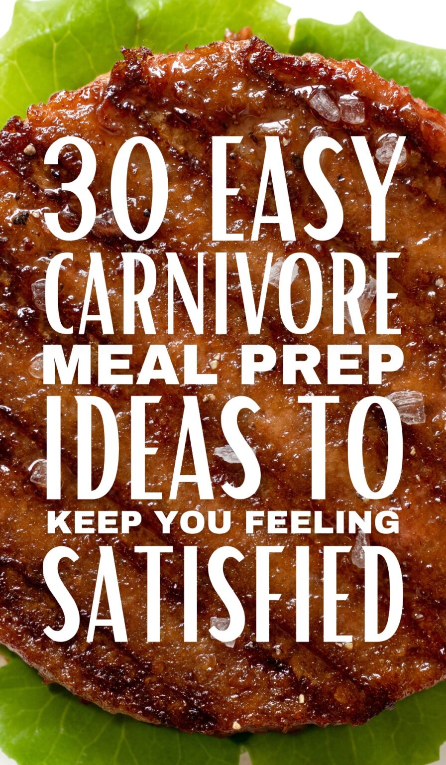 30 Easy Carnivore Meal Prep Ideas To Keep You Satisfied - Keto Diet Yum